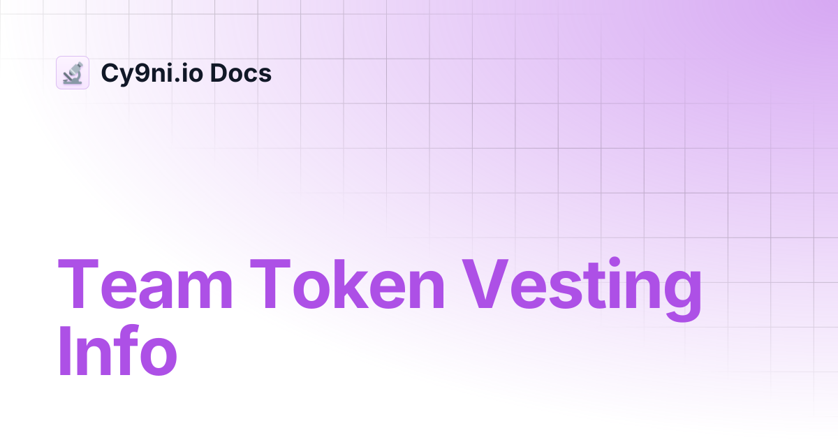 Team Token Vesting Info | Cy9ni.io Docs