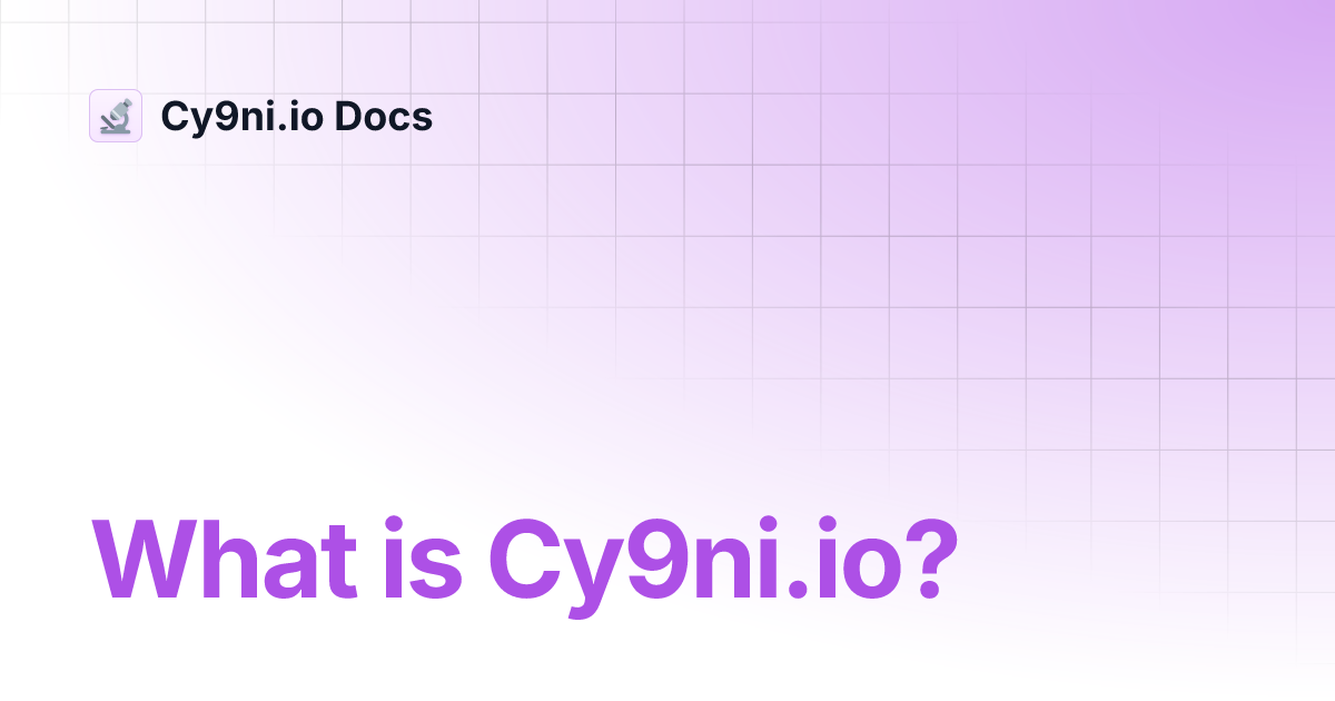 What is Cy9ni.io? | Cy9ni.io Docs